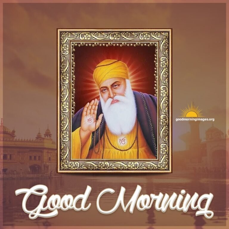 100+ Guru Nanak Dev Ji: Good Morning Blessings & Images - Good Morning ...