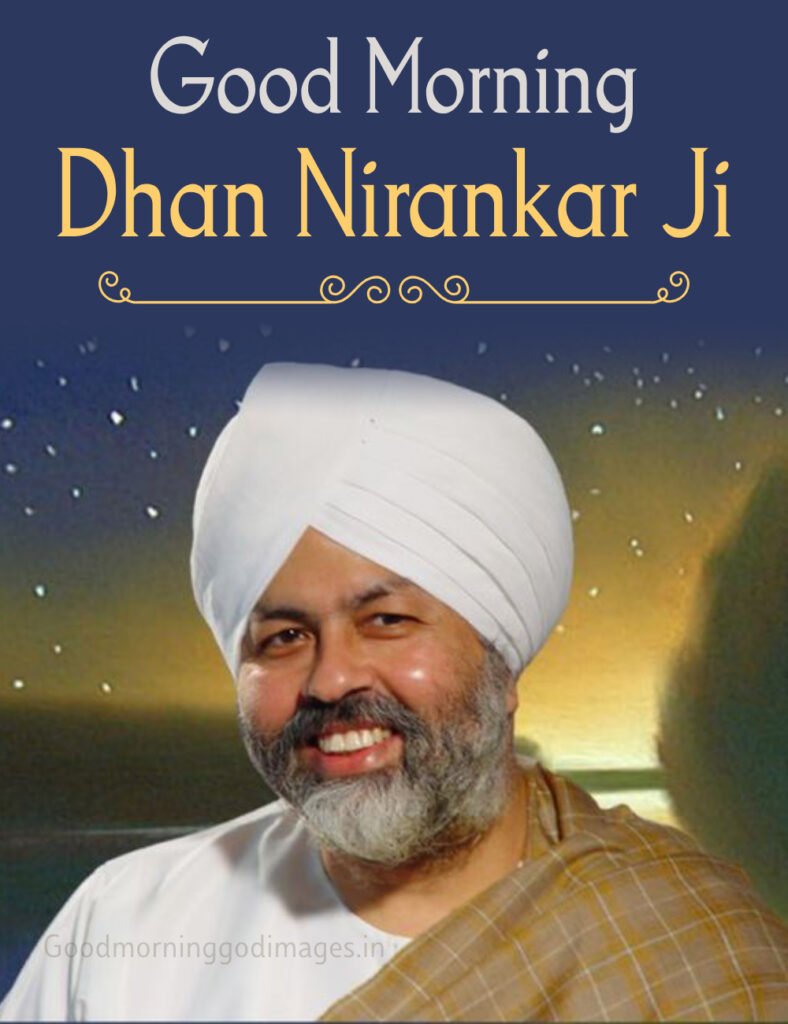70+ Dhan Nirankar Ji's Good Morning: Blessed Beginnings - Good Morning ...