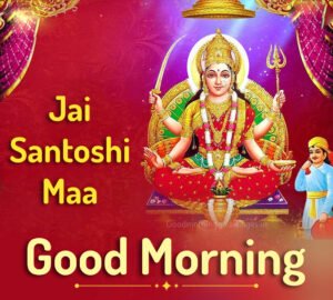 90+ A New Day, A New Blessing: Santoshi Maa's Good Morning - Good ...