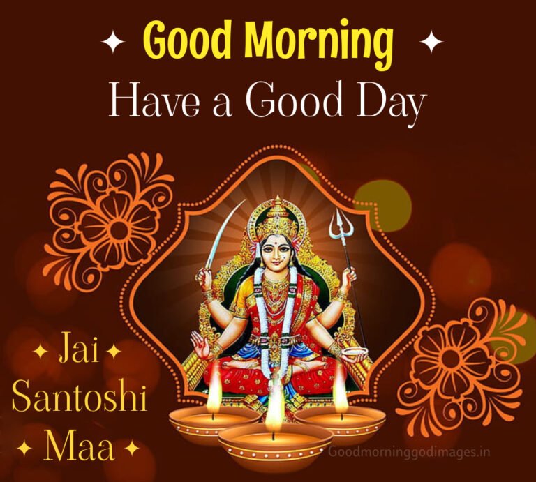 90+ A New Day, A New Blessing: Santoshi Maa's Good Morning - Good ...